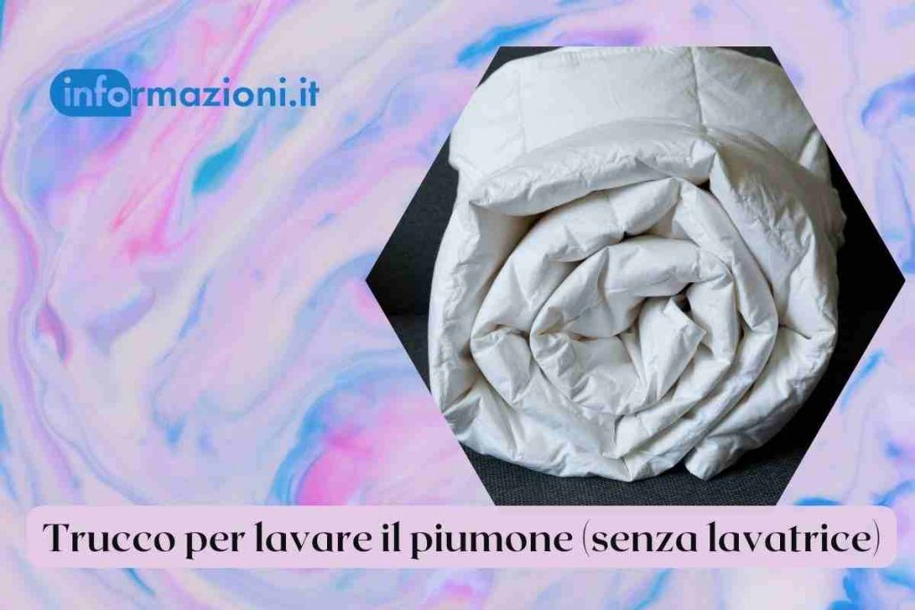 Piumone, ecco come lavarlo senza problemi: il trucco infallibile ...
